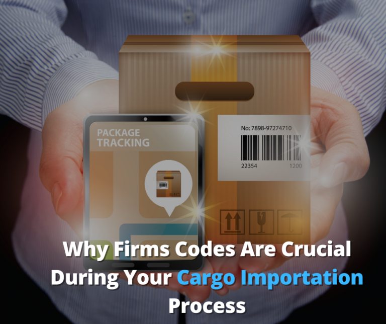 Why Firms Codes Are Crucial During Your Cargo Importation Process ...