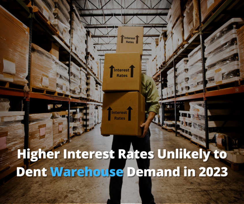 Higher Interest Rates Unlikely to Dent Warehouse Demand in 2023 | ShipLilly