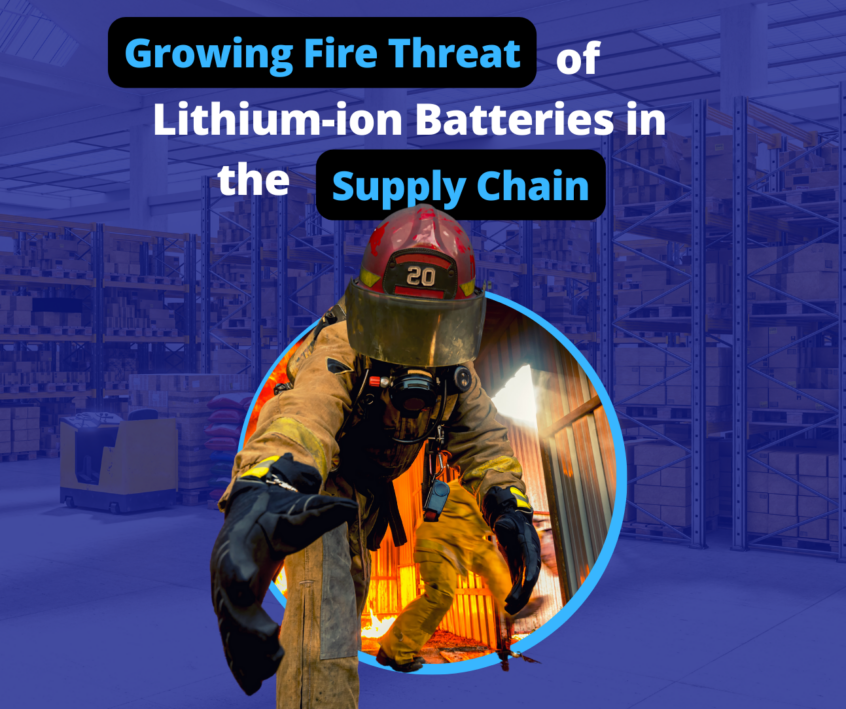 Navigating the Rising Fire Risk of Lithium-ion Batteries in the Supply ...